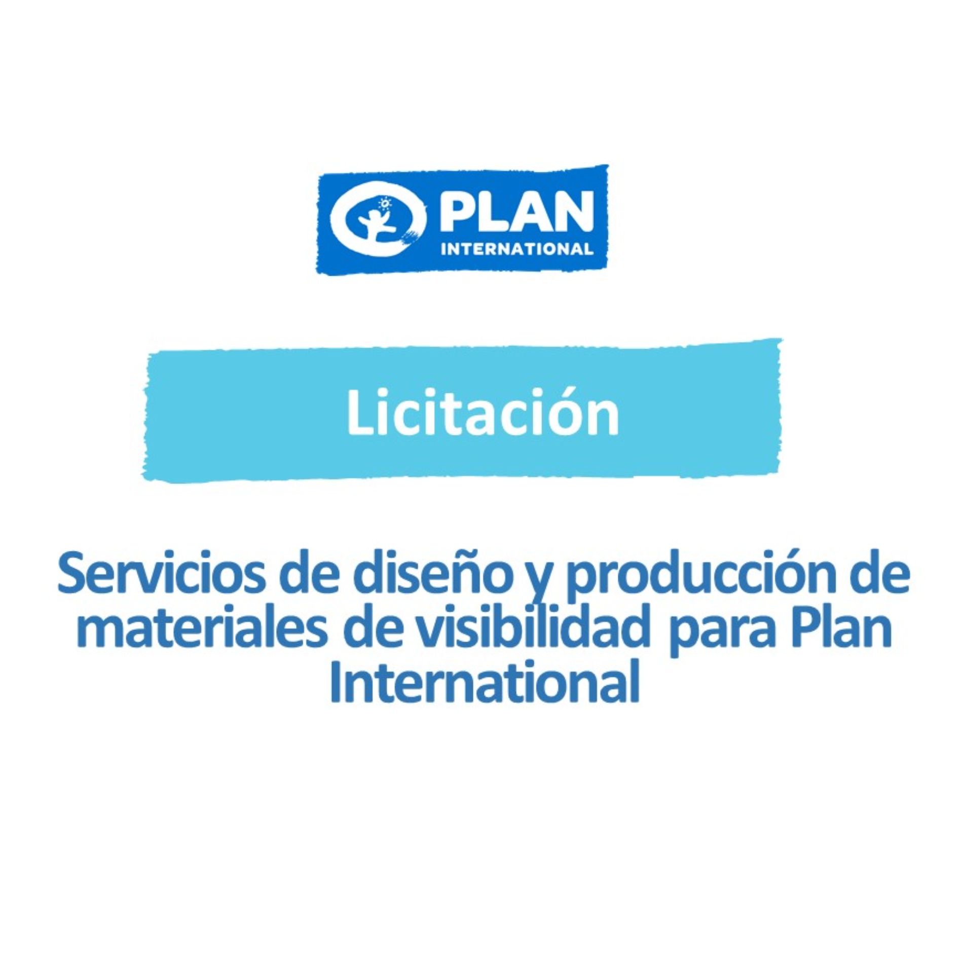 Servicios de diseño y producción de materiales de visibilidad para Plan ...